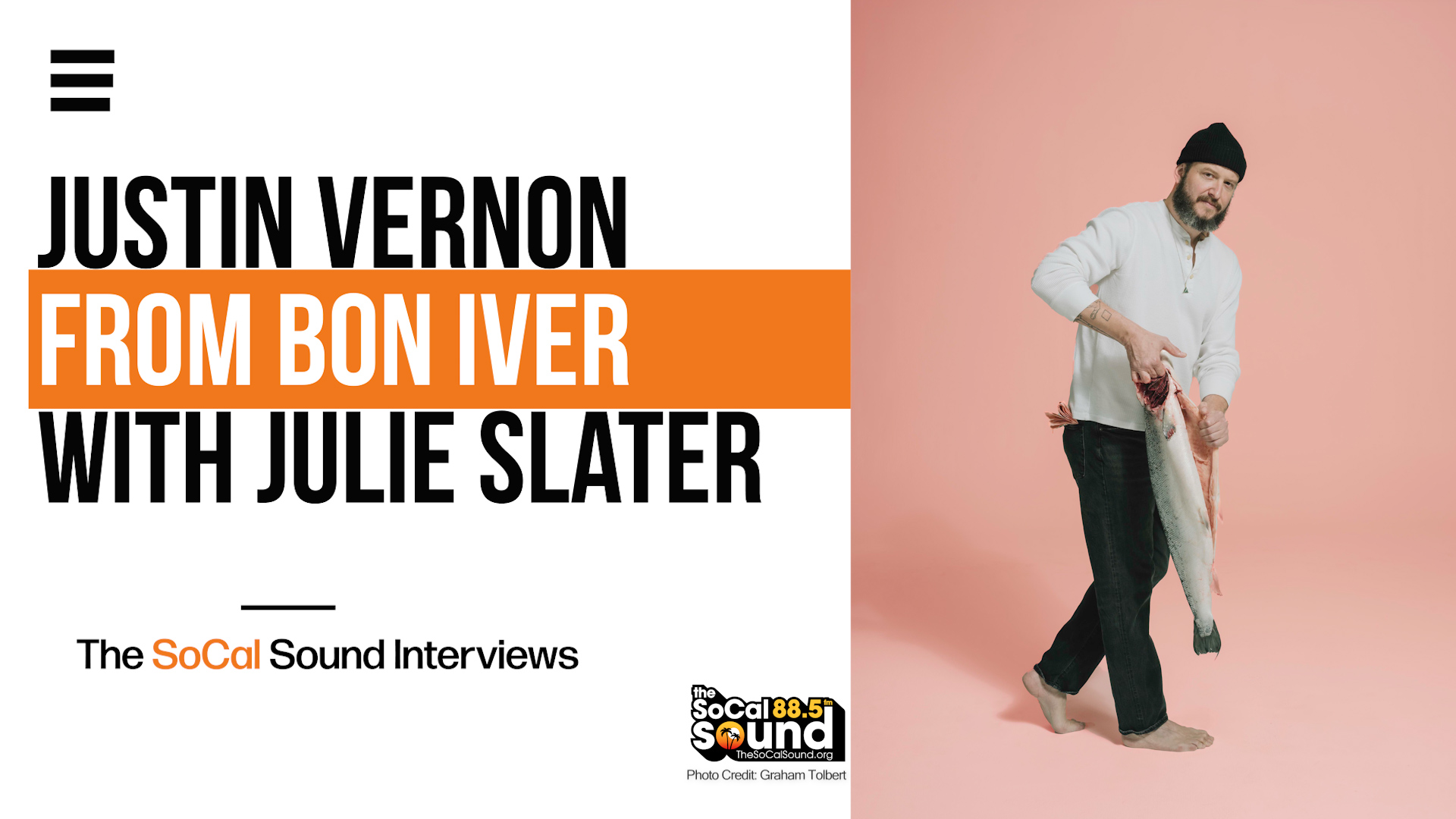Justin Vernon from Bon Iver talks to Julie Slater - The SoCal Sound Los ...