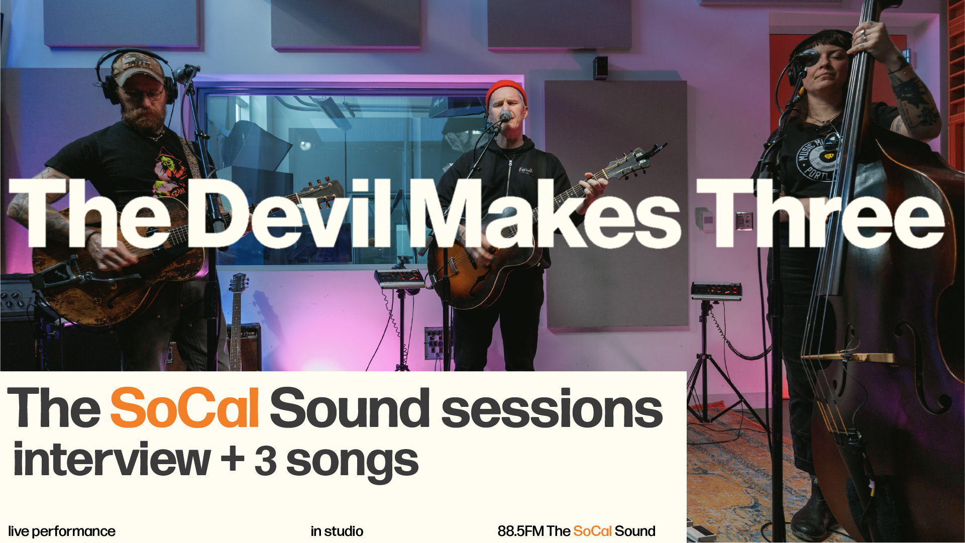 The Devil Makes Three - The SoCal Sound Session - The SoCal Sound Los ...